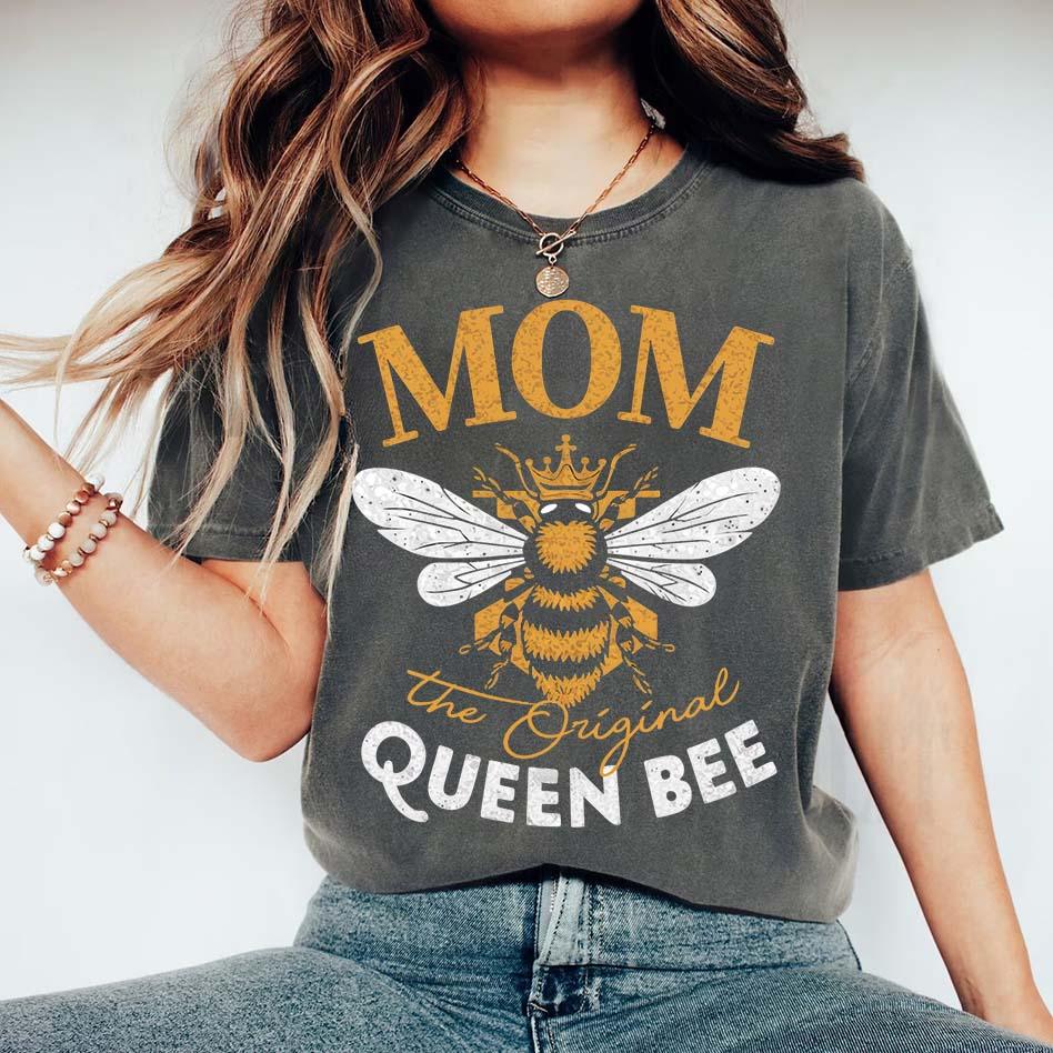 Mom, The Original Queen Bee Shirt – Stylish & Fun Mother's Day Tee ...